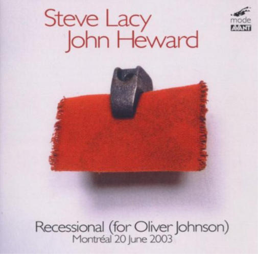 Steve Lacy/John Heward Recessional (For Oliver Johnson) (CD) Album ...