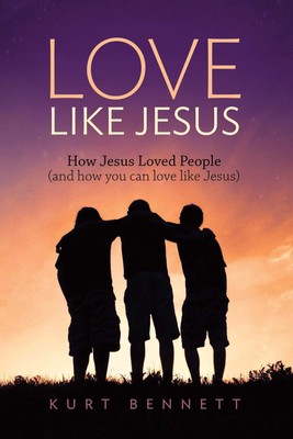 Kurt Bennett Love Like Jesus (Relié) | eBay