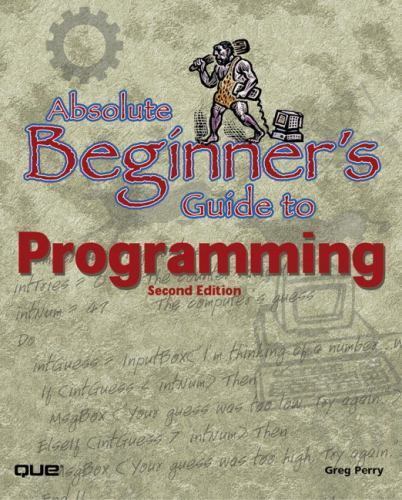 Absolute Beginner's Guide Ser.: Absolute Beginner's Guide to Programming by Greg M. Perry (2001 ...