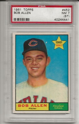 1961 TOPPS #452 BOB ALLEN, PSA 7 (ST) NM, ROOKIE, CLEVELAND INDIANS, L ...