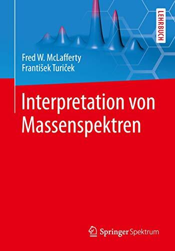 Interpretation von Massenspektren By Fred W. McLafferty, Frantis ...
