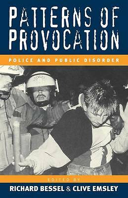 Patterns of Provocation: Police and Public Disorder by Clive Emsley ...