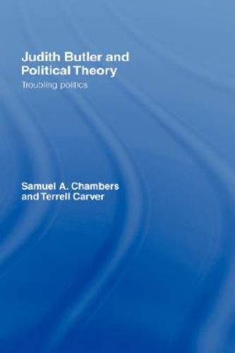 Judith Butler and Political Theory : Troubling Politics by Samuel A ...