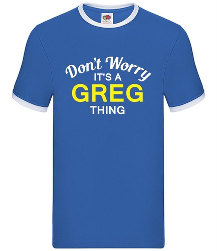 Don't Worry It's a GREG Thing - Mens Ringer - Surname Custom Name ...