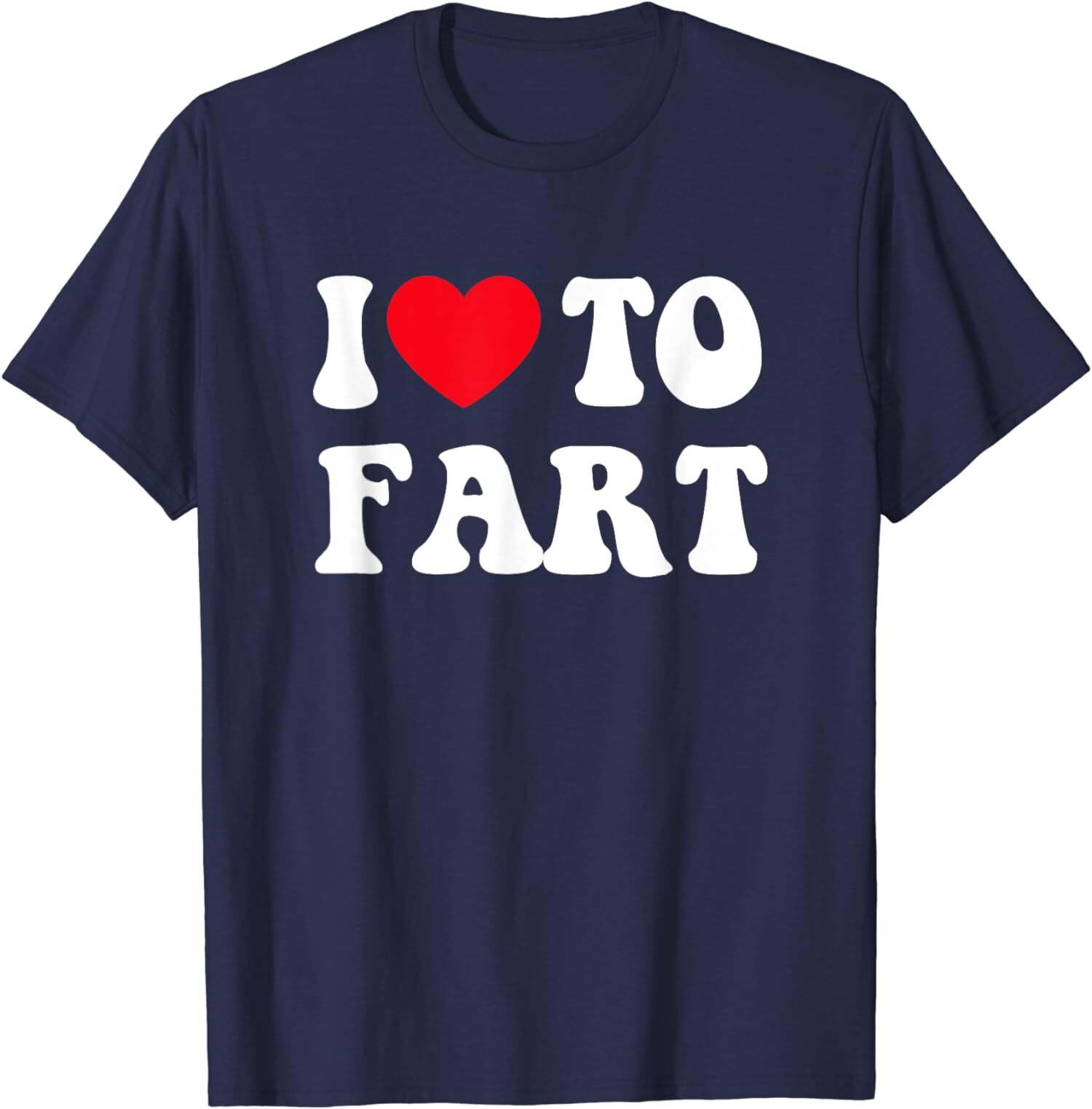 I Love To Fart Heart Tee Fart Funny Sarcastic Gift Unisex T-Shirt | eBay