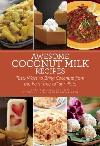 Buy Awesome Coconut Milk Recipes : Tasty Ways to Bring Coconuts from ...