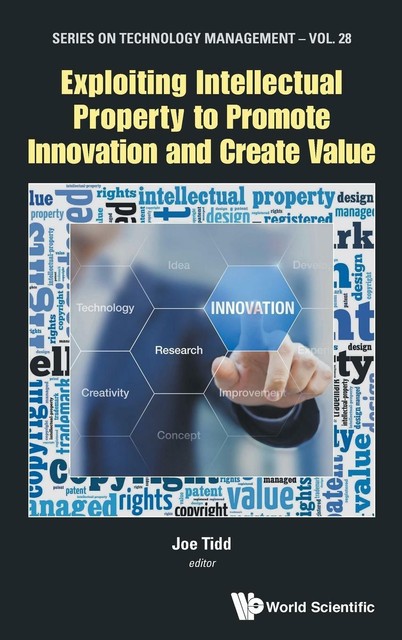 Exploiting Intellectual Property to Promote Innovation And Create Value ...
