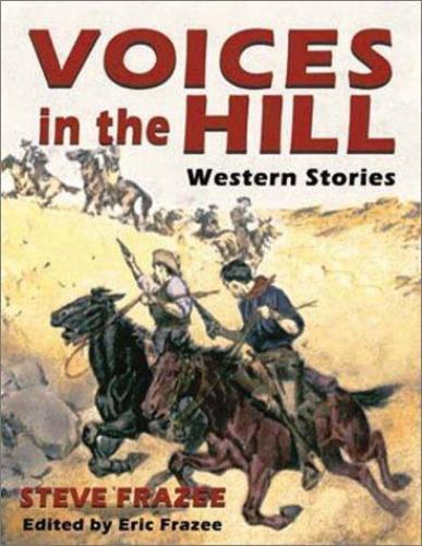 Voices in the Hill : Western Stories by Eric Frazee (2002, Hardcover ...