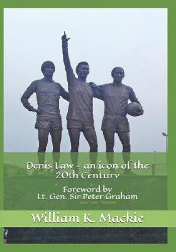 Denis Law - An Icon of the 20th Century [Large Print] by William K ...
