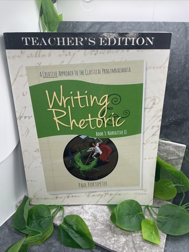 Classical Academic Writing & Rhetoric Book 3: Narrative II Teacher Ed ...