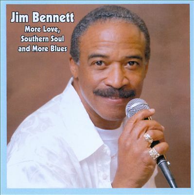 More Love, Southern Soul and more Blues by Jim Bennett (CD, 2012) for ...