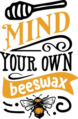 Mind Your Own Beeswax Sticker Decal | eBay