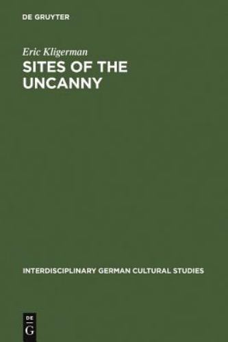 Interdisciplinary German Cultural Studies: Sites of the Uncanny : Paul ...