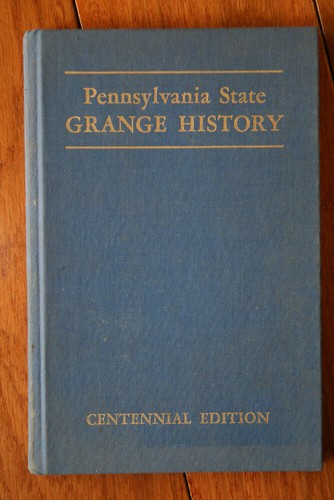 Pennsylvania State GRANGE HISTORY Centennial Edition 1873-1973 ...