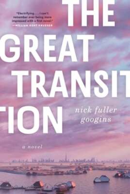 The Great Transition by Nick Fuller Googins: Used 9781668010754| eBay