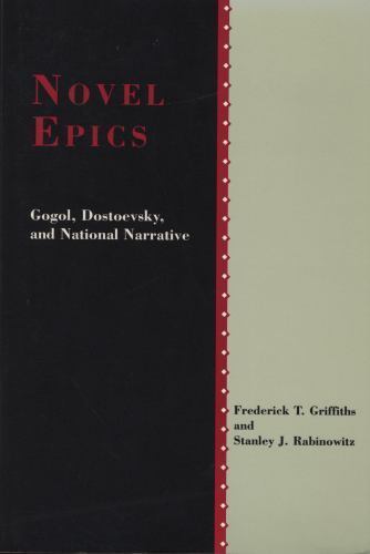 Studies in Russian Literature and Theory Ser.: Novel Epics : Gogol ...