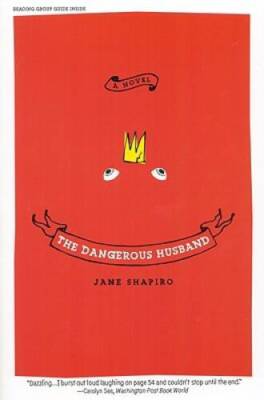 The Dangerous Husband: A Novel - Paperback By Shapiro, Jane - VERY GOOD ...