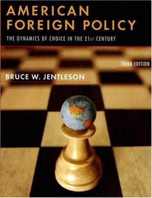 American Foreign Policy : The Dynamics of Choice in the 21st Cent ...