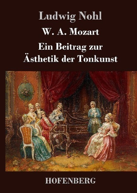 W. A. Mozart von Ludwig Nohl (2014, Gebundene Ausgabe) online kaufen ...