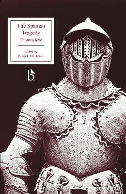 The Spanish Tragedy, Thomas Kyd, Paperback 9781554812059 | eBay UK