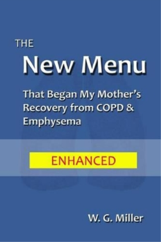 W G Miller The New Menu That Began My Mother's Recovery from COPD ...