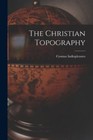 The Christian Topography, Brand New, Free shipping in the US ...