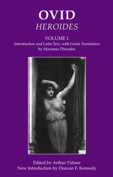 Ovid: Heroides I Vol. 1 : Introduction and Latin Text, with Greek ...