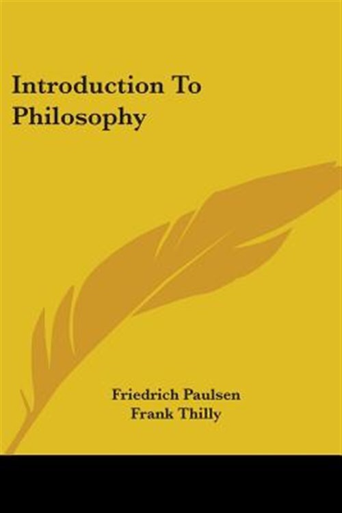 Introduction to Philosophy, Paperback by Paulsen, Friedrich; Thilly ...