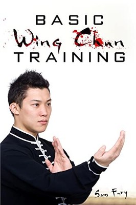 Basic Wing Chun Training: Wing Chun For Street Fighting and Self ...