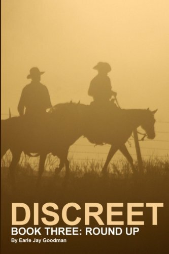 DISCREET - BOOK THREE: ROUND UP (DISCREET TRILOGY) (VOLUME By Earle Jay ...