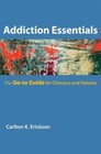 Addiction Essentials: The Go-To Guide for Clinicians and Patients by ...