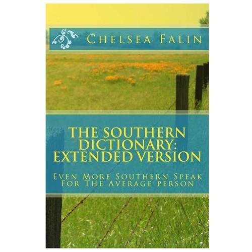 The Southern Dictionary: Extended Version : Even More Southern Speak ...