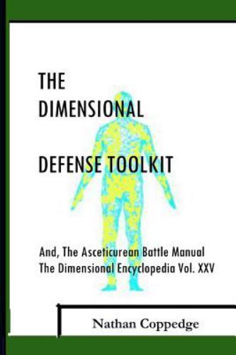 The Dimensional Encyclopedia Ser.: The Dimensional Defense Toolkit : And Asceticurean Battle ...