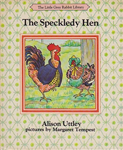 THE SPECKLEDY HEN (THE LITTLE GREY RABBIT LIBRARY) By Alison Uttley ...