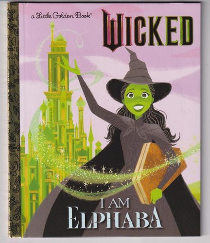 I Am Elphaba (Universal Pictures Wicked) Little Golden Book "NEW UNREAD ...