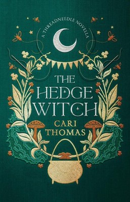 The Hedge Witch: A Threadneedle Novella by Cari Thomas Paperback Book ...