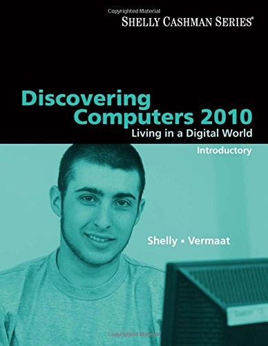 DISCOVERING COMPUTERS 2010: LIVING IN A DIGITAL WORLD, By Gary B ...