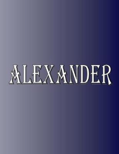 Alexander: 100 Pages 8.5 X 11 Personalized Name on Notebook College ...