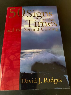 50 Signs of the Times and the Second Coming by David J. Ridges LDS ...