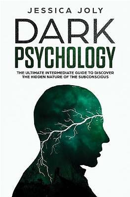 Dark Psychology: The Ultimate Intermediate Guide to Discover the Hidden ...