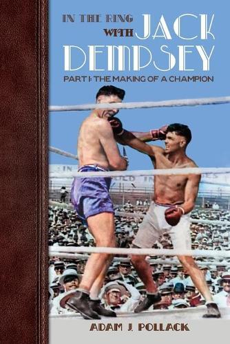 Adam J Pollack In the Ring With Jack Dempsey - Part I (Poche ...
