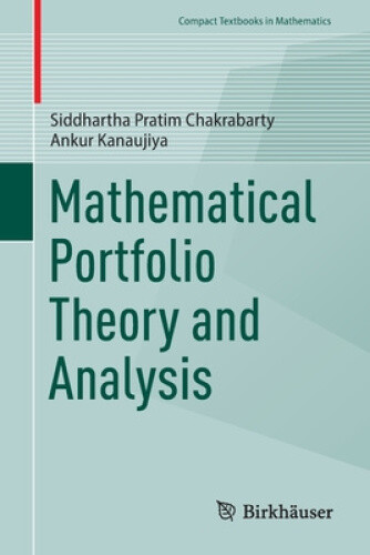 Mathematical Portfolio Theory and Analysis (Compact Textbooks in ...
