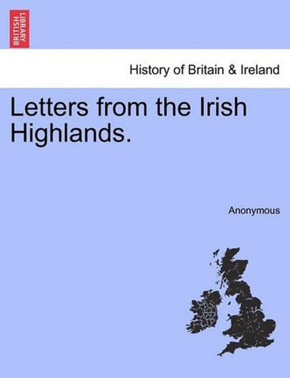 Letters from the Irish Highlands. by Anonymous (English) Paperback Book ...