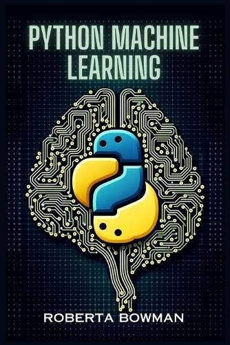 Roberta Bowman Python Machine Learning (Poche) 9783988315823 | eBay