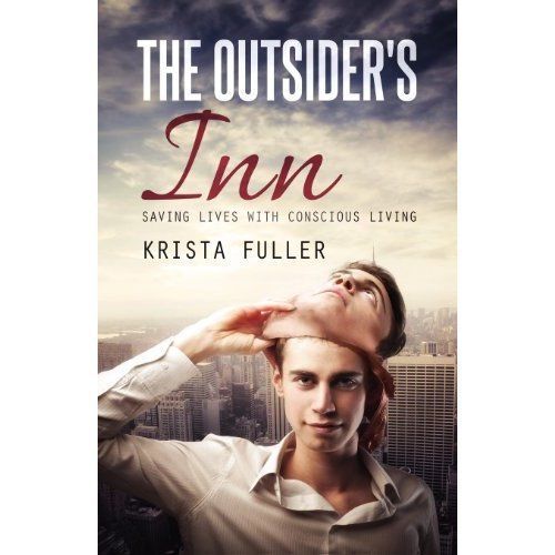 The Outsider's Inn - Saving Lives with Conscious Living by Krista Danielle Fuller (Paperback ...