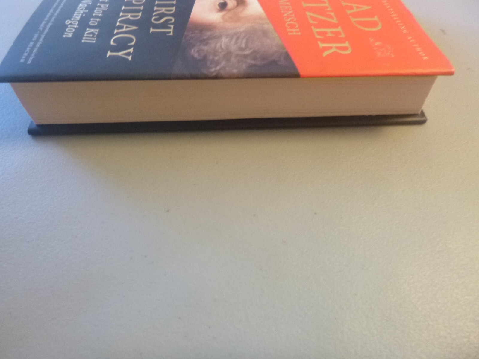 The First Conspiracy: The Secret Plot to Kill George Washington by Brad ...