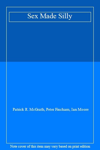s** Made Silly By Patrick R. McGrath, Peter Fincham, Ian Moore | eBay