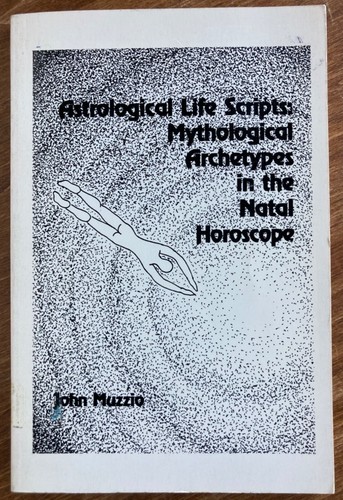 Astrological Life Scripts, John Mussio 1986 ISBN: 093070617x Astrology ...