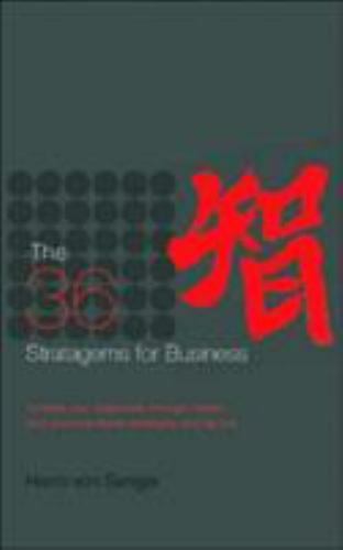 The 36 Stratagems for Business : Achieve Your Objectives Through Hidden ...