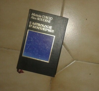 CURCIO Michèle. ROUDENE Alex. L'astrologie d'aujourd'hui. Vernoy. DL ...